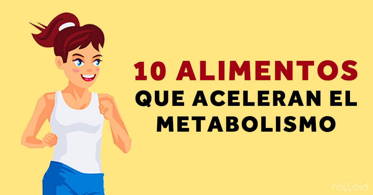 10 Alimentos para activar el metabolismo y quemar grasa